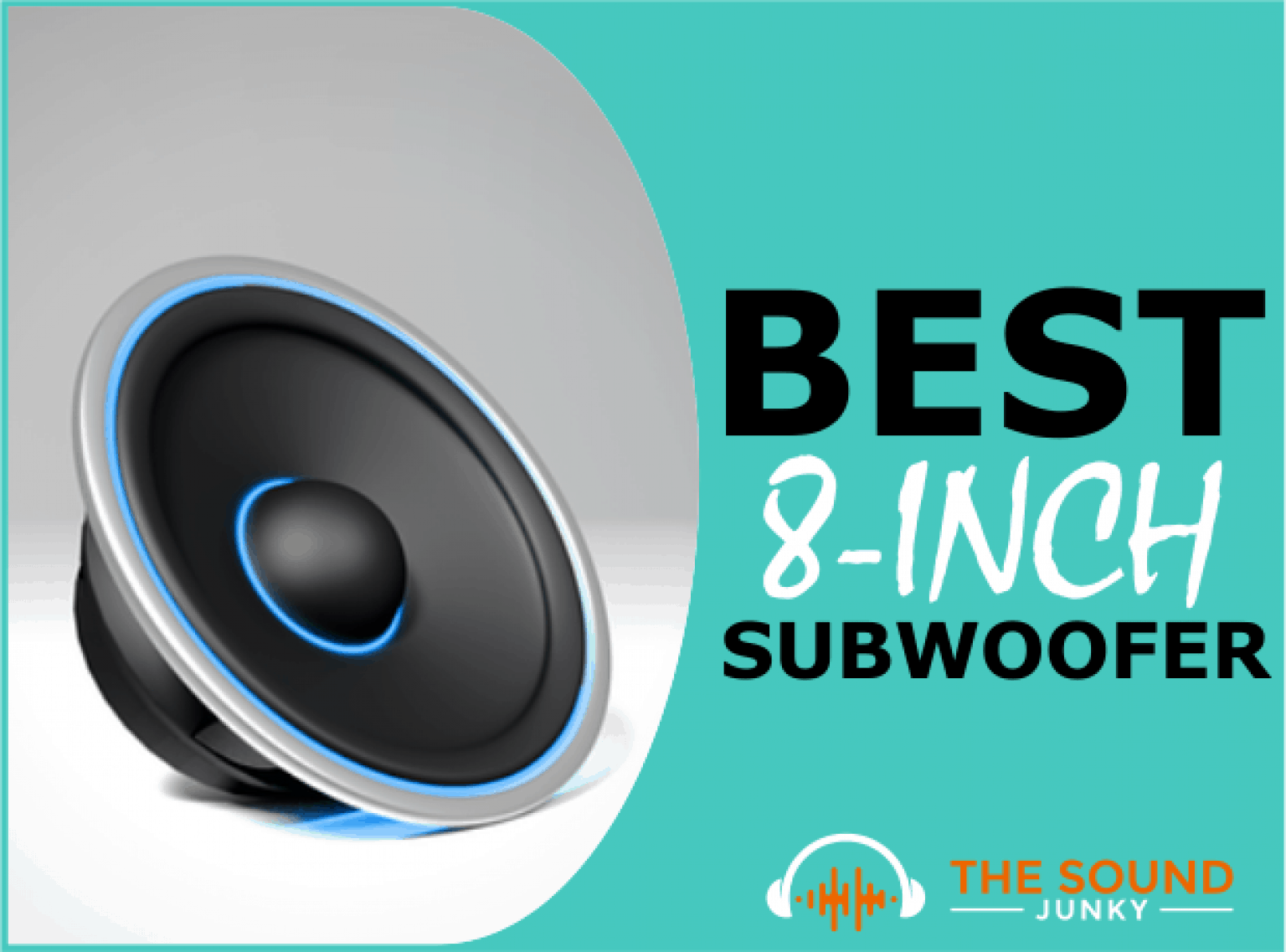 10 Best 8 Inch Subwoofers For Cars & Home Theaters In 2025