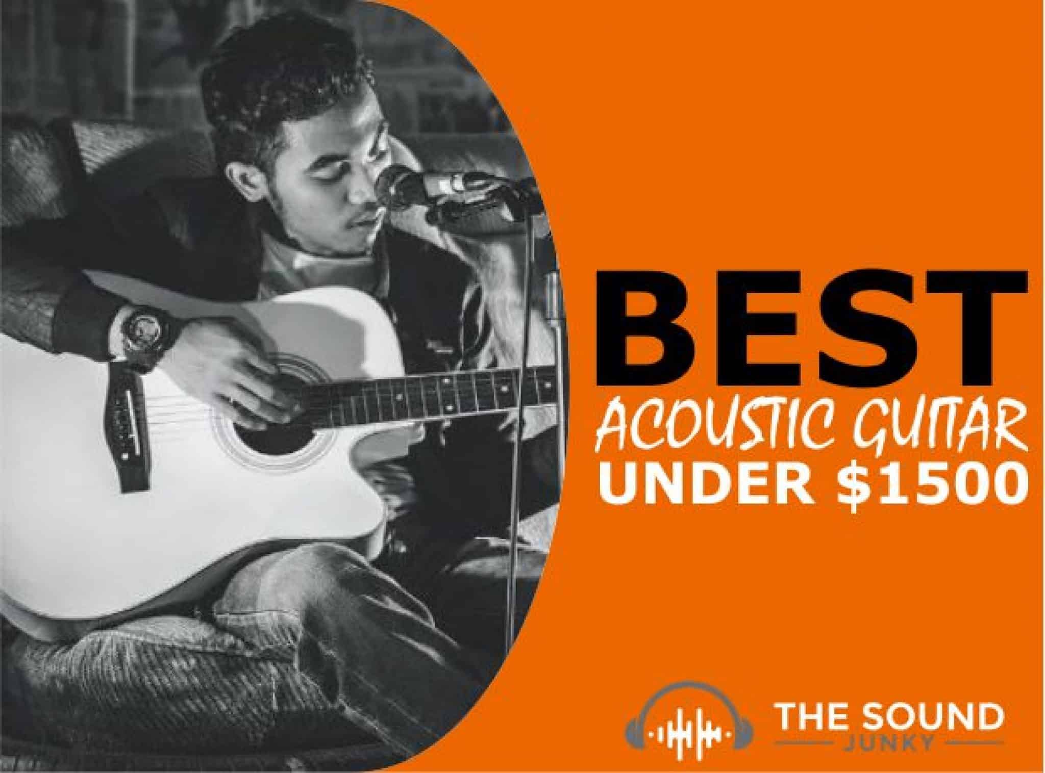 6 Best Acoustic Guitars Under $1500 In 2025 (Full Reviews)