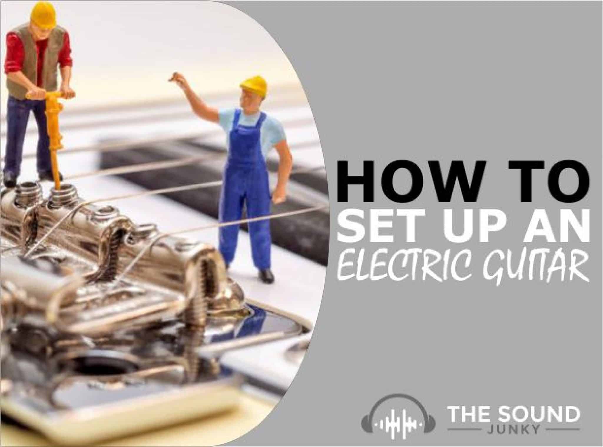 How to Set Up an Electric Guitar [Video Instructions Included]